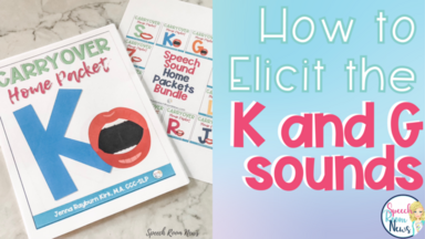 How to Elicit the K and G Sounds - Speech Room News