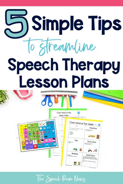5 Simple Tips to Streamline Speech Therapy Lesson Plans - Speech Room News